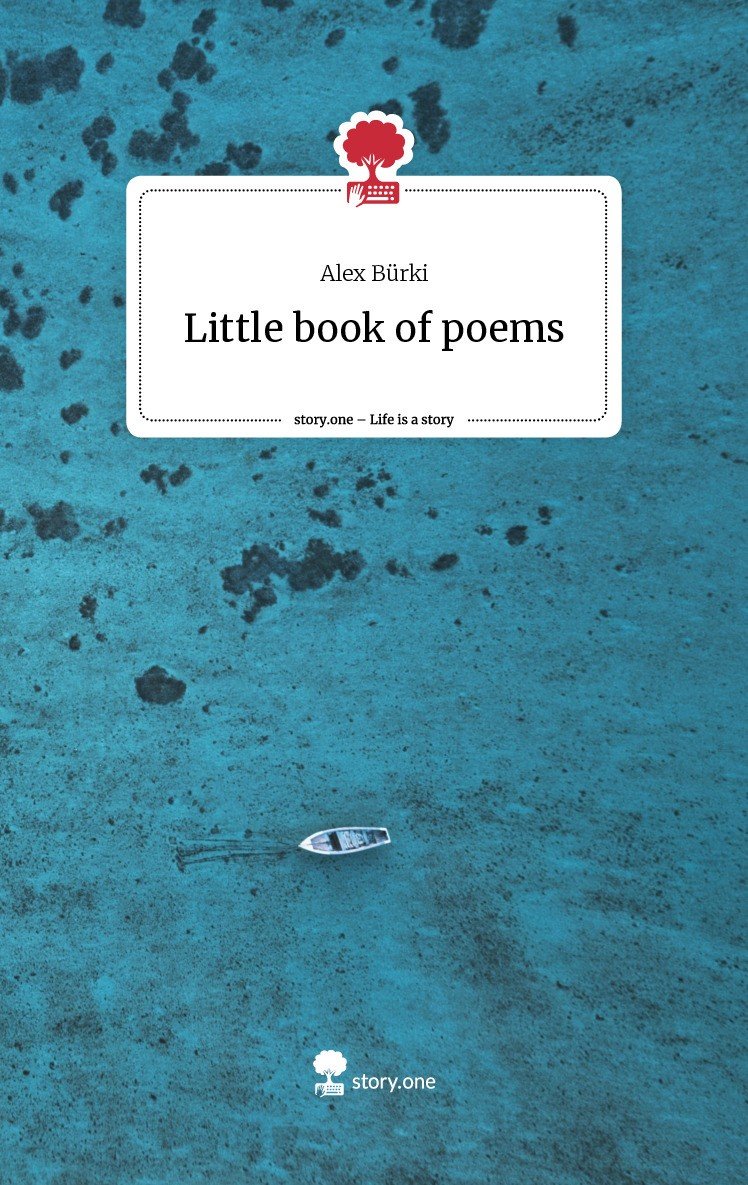 Little book of poems - Alex Bürki | story.one