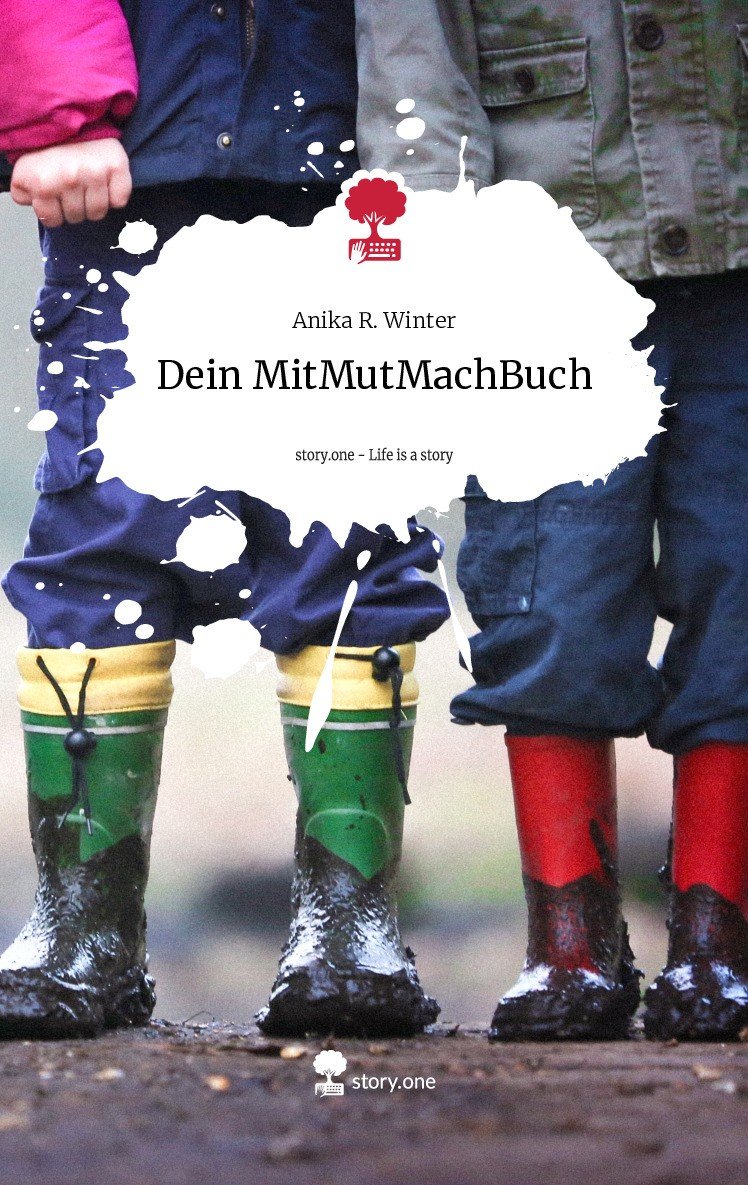 Dein MitMutMachBuch - Anika_R_Winter | story.one