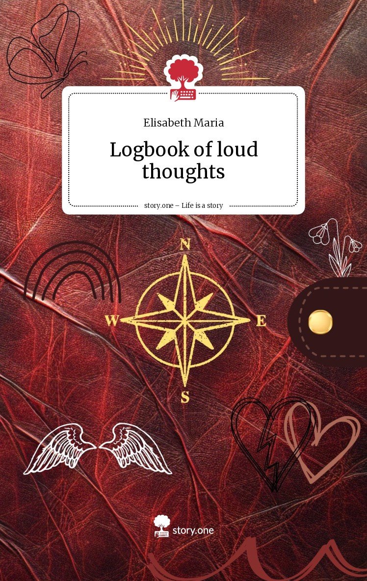 Logbook of loud thoughts - ElisabethMaria | story.one