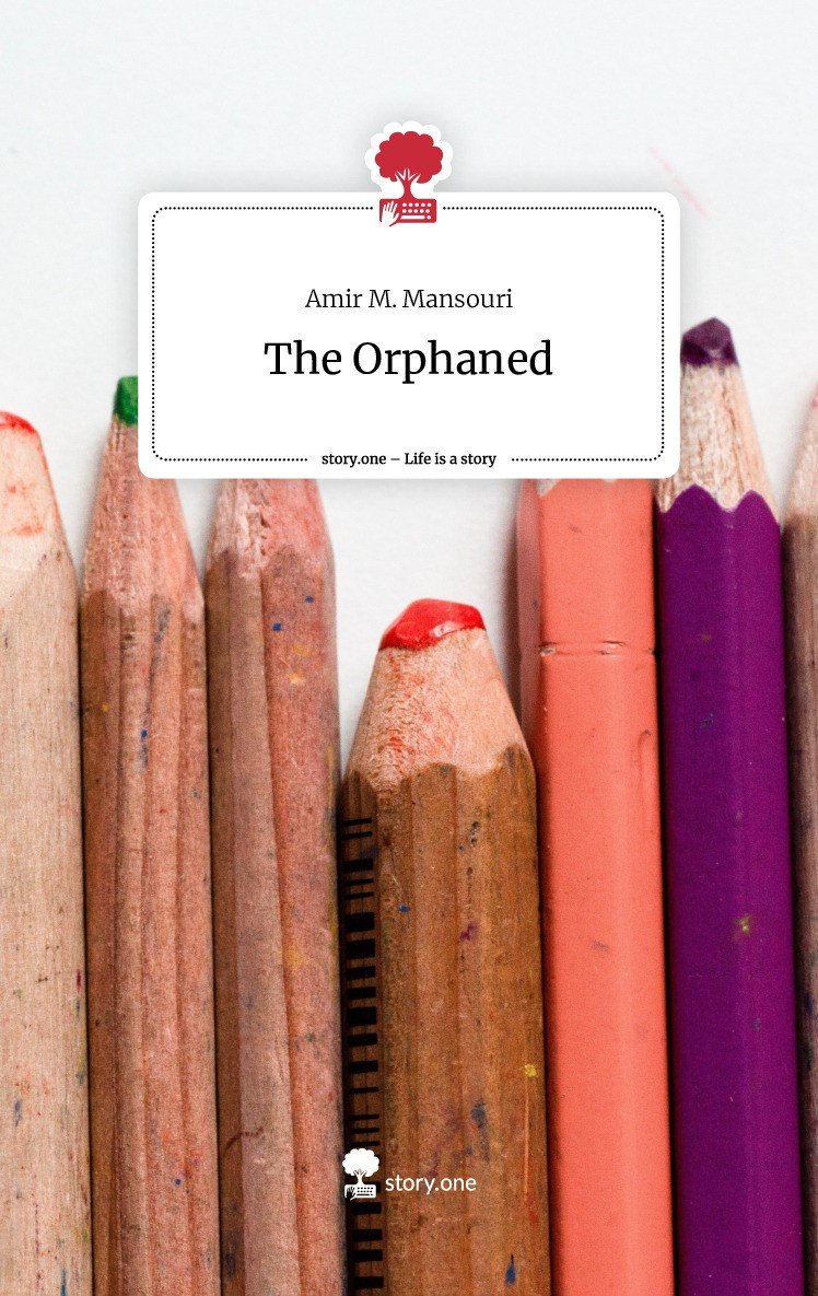 The Orphaned - Amir Mansouri | story.one
