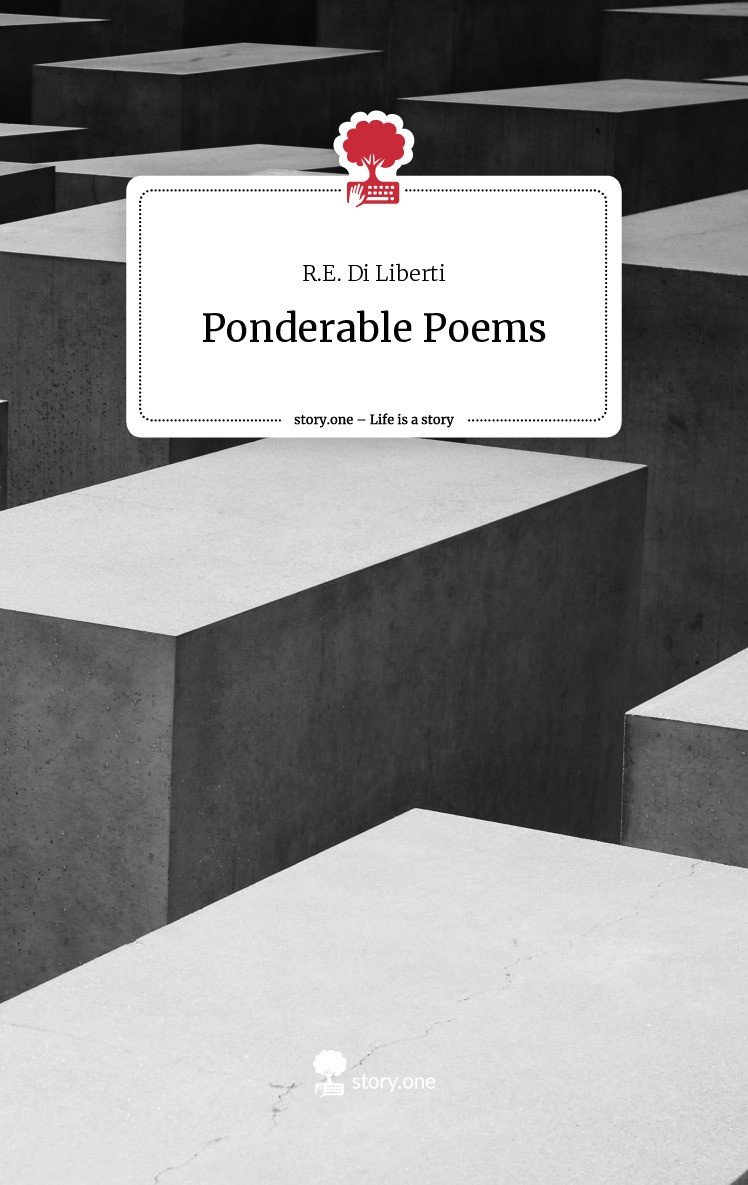 Ponderable Poems - RE Di-Liberti | story.one